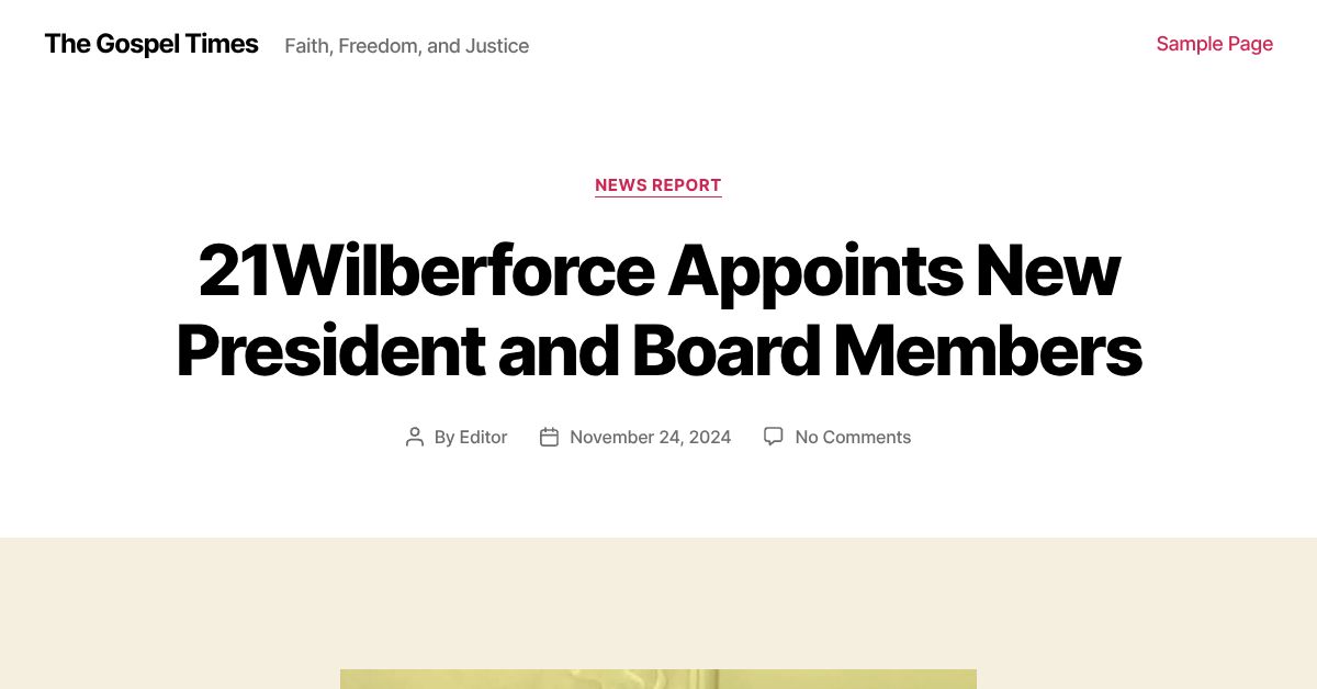 21Wilberforce Appoints New President and Board Members – The Gospel Times