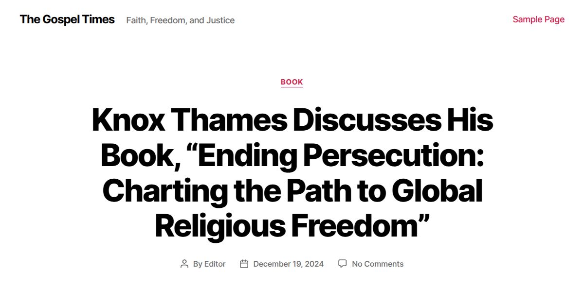 Knox Thames Discusses His Book, “Ending Persecution: Charting the Path ...