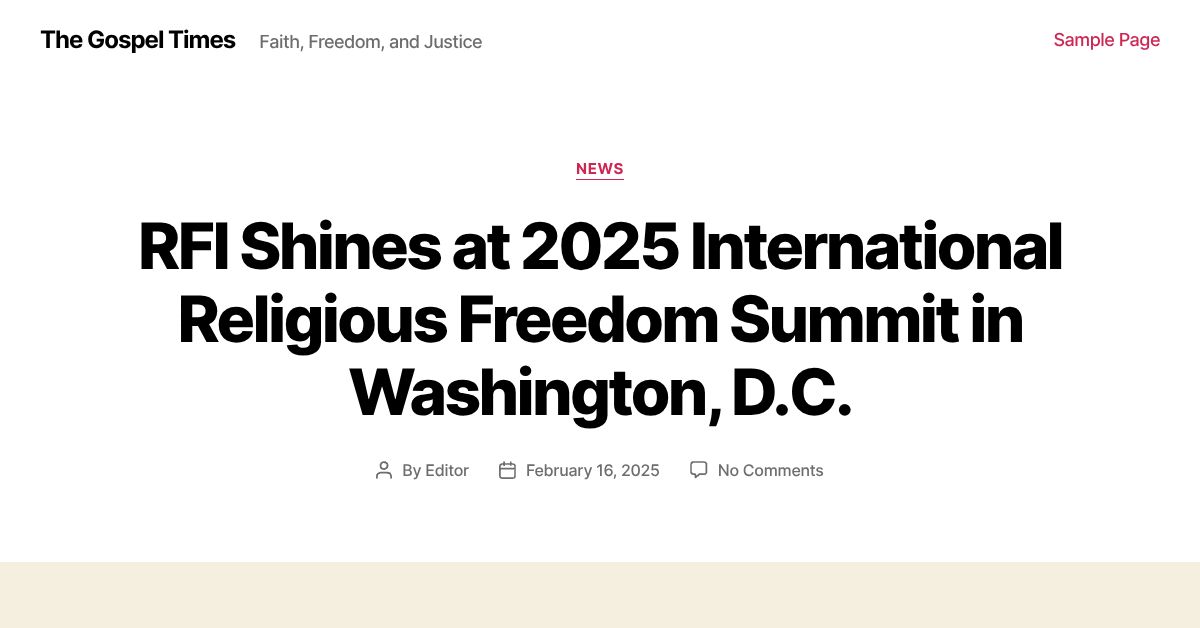 RFI Shines at 2025 International Religious Freedom Summit in Washington, D.C. – The Gospel Times